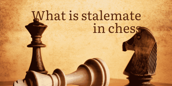 What is Stalemate in Chess? - kingdomofchess.com